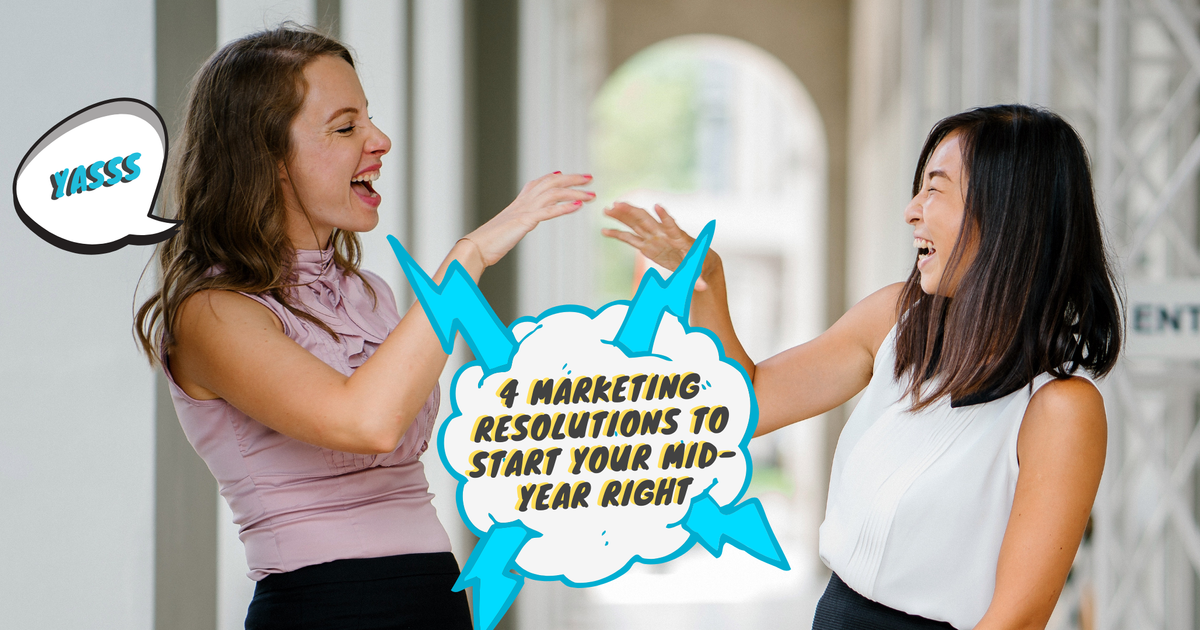 4 Marketing Resolutions to Start Your Mid-Year Right | Wantedly, Inc. (Singapore)
