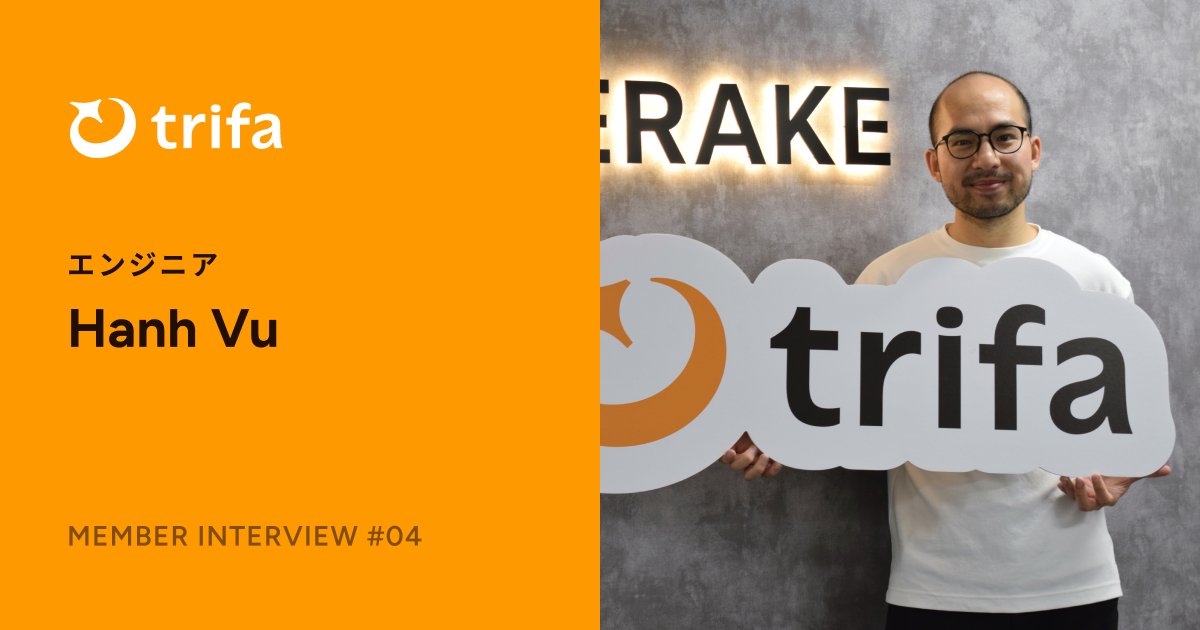 日本からグローバルNo1を目指す | ベトナム人エンジニアの野望 | trifa's People