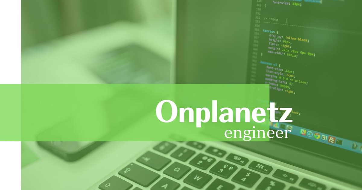 Webエンジニア志望を募集中｜React・Vueの経験者を積極採用 - Onplanetz株式会社のWebエンジニアの採用 - Wantedly