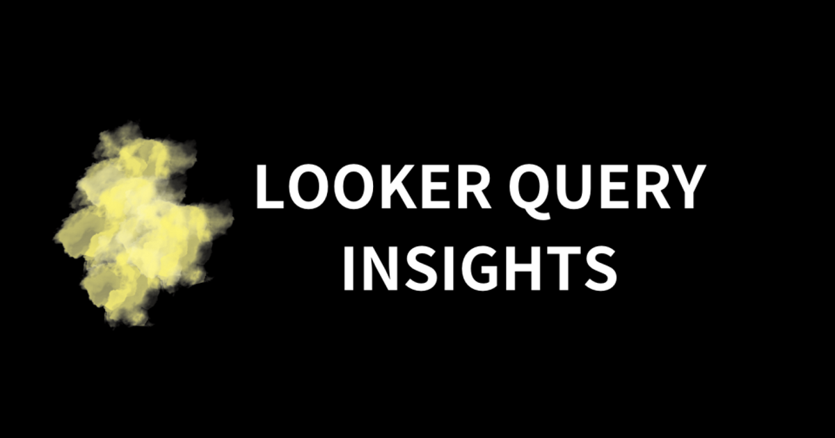 Looker Query Insights の実装方法について | 株式会社SiNCE