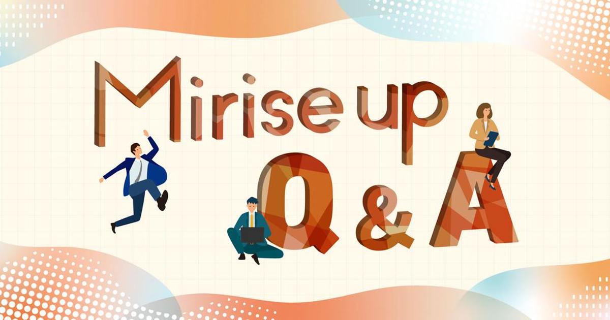 Mirise upの採用面接で聞かれるQ＆A | Mirise up株式会社