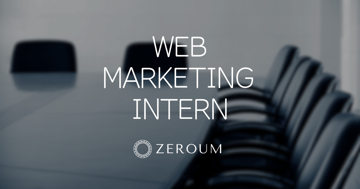 とにかくリアルなマーケティング実務を経験したい | 学生が事業を動かす - ZEROUM株式会社のWebマーケティングの採用 - Wantedly